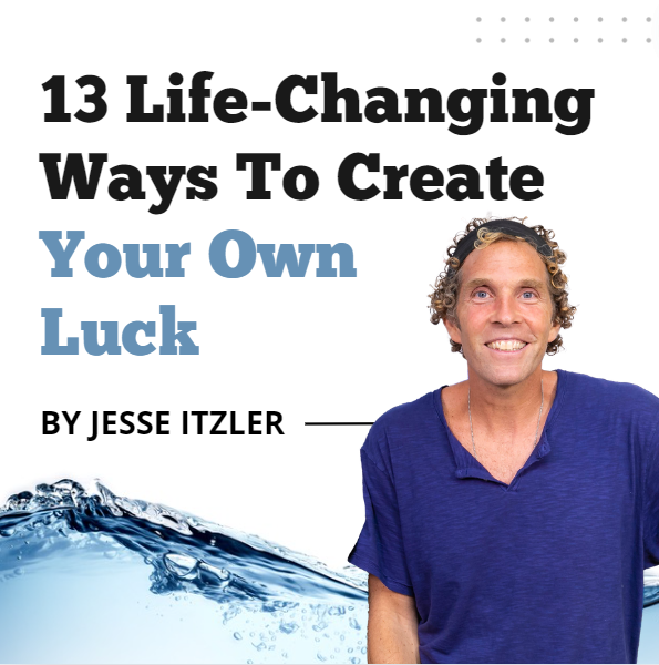 13 Life-Changing Ways To Create Your Own Luck | Quick Compute